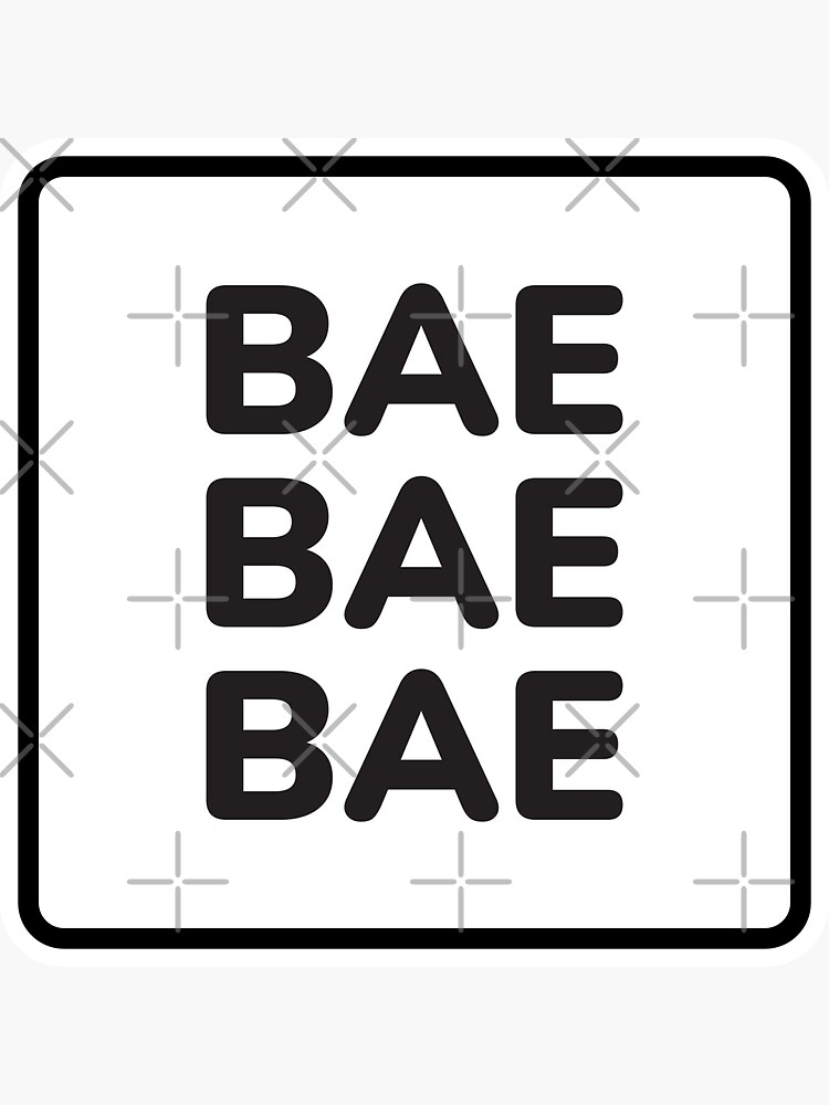 "BAE BAE BAE" Sticker for Sale by goodiegood | Redbubble