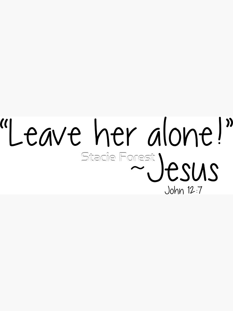 ""Leave Her Alone" - Jesus" Magnet for Sale by sforest | Redbubble