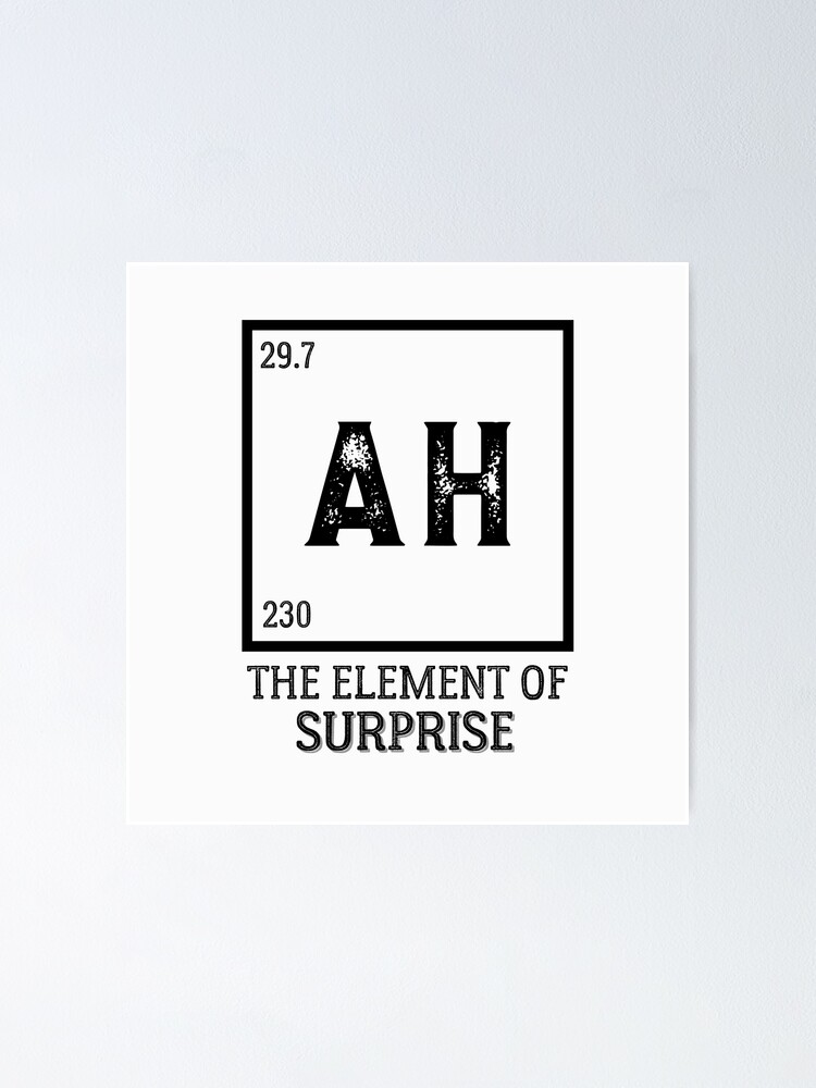 "ah the element of surprise" Poster by RetroTeeDesigns | Redbubble