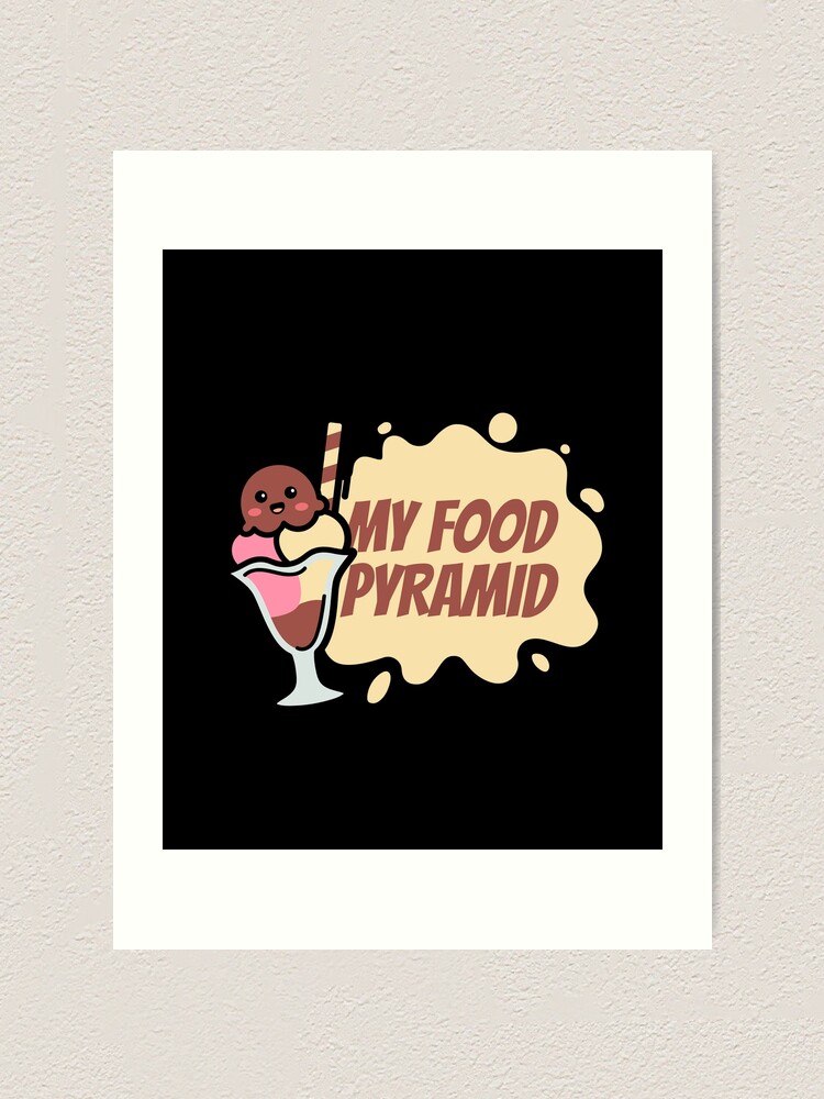 "Funny My Food Pyramid Ice Cream Cone Happy Ice Cream Diet" Art Print ...
