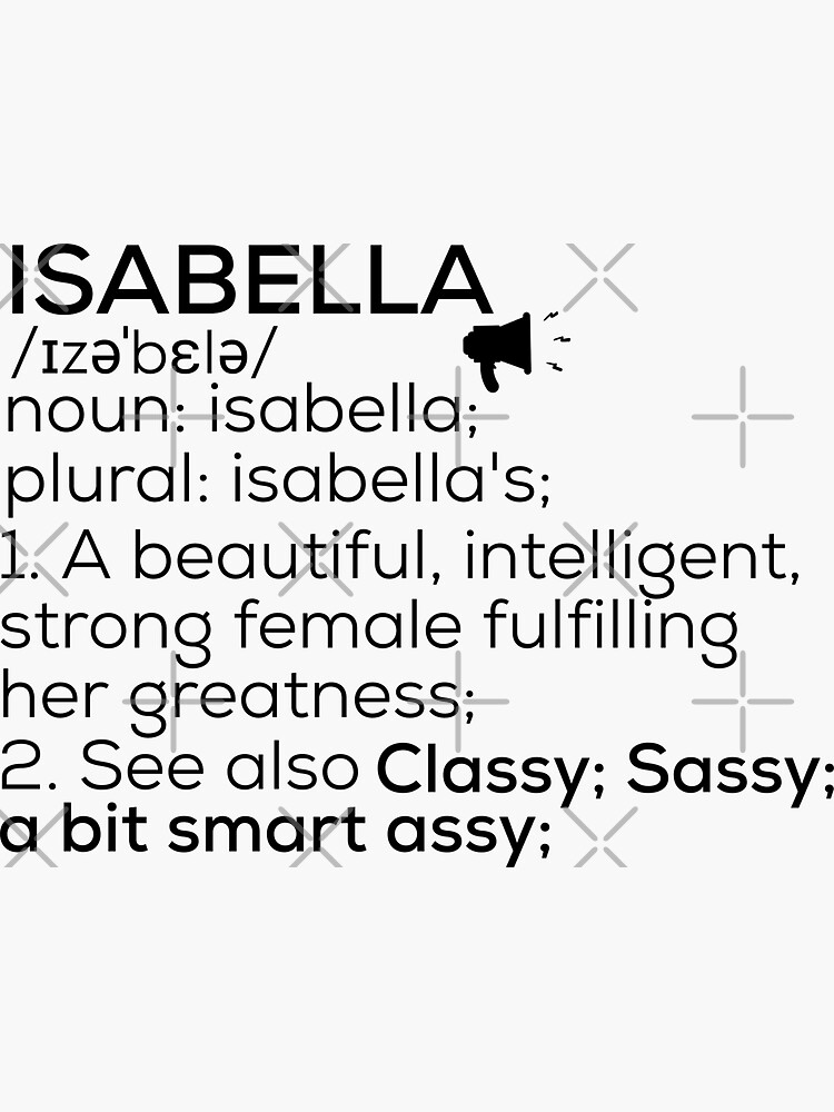 "Isabella Name Definition" Sticker by Teelogic | Redbubble