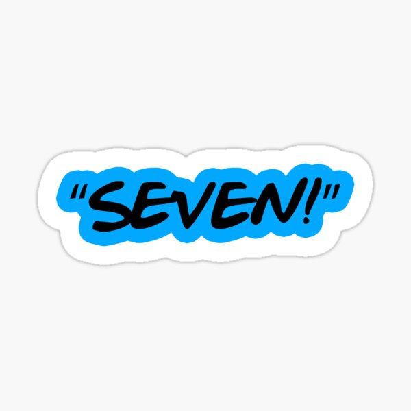 Seven!”" Sticker for Sale by Arydoon | Redbubble