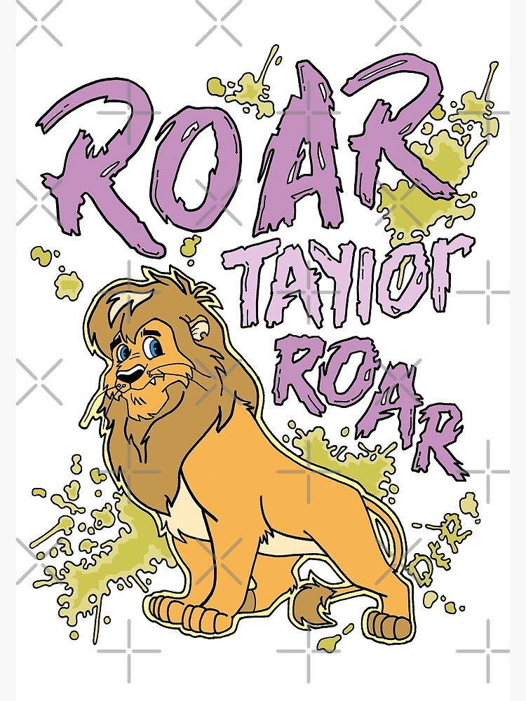 "TAYLOR THE LION ROAR TAYLOR ROAR" Poster for Sale by wacko41 | Redbubble