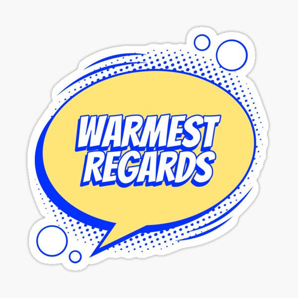 Best Wishes Warmest Regards Gifts & Merchandise | Redbubble