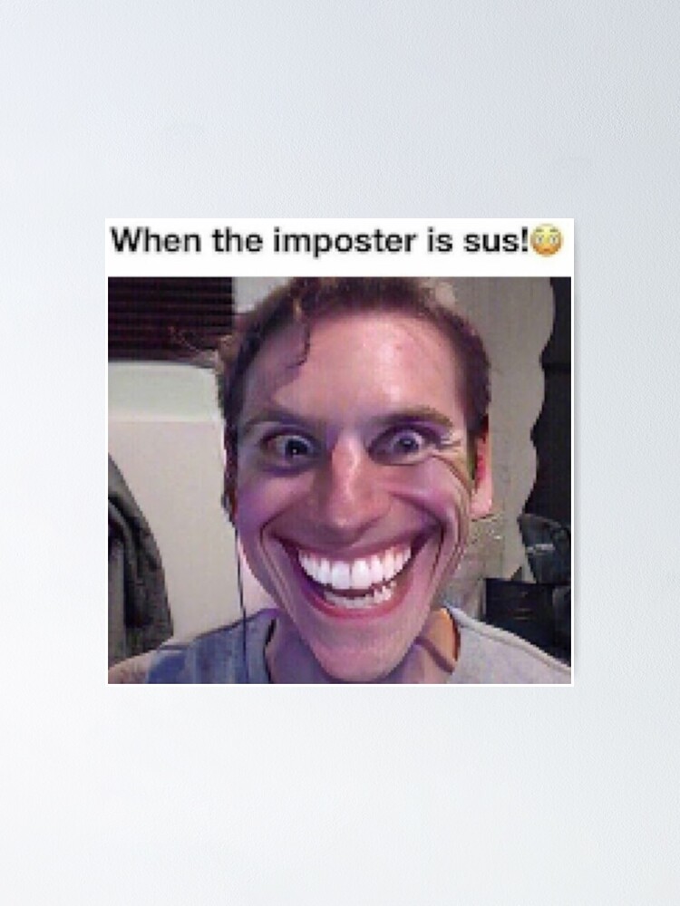 "When the imposter is sus!?" Poster by BigSales4U | Redbubble