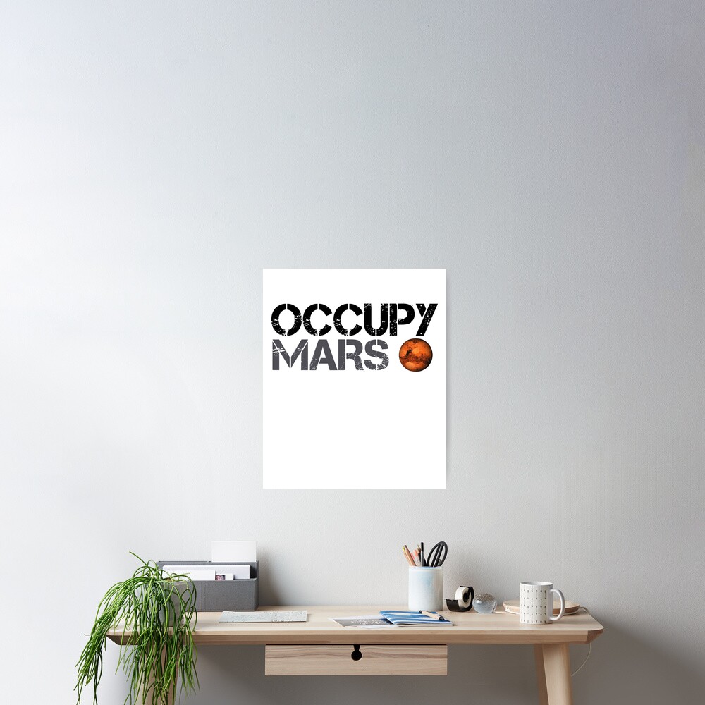 "Occupy Mars - Space Planet - SpaceX" Poster by teedesiigner | Redbubble