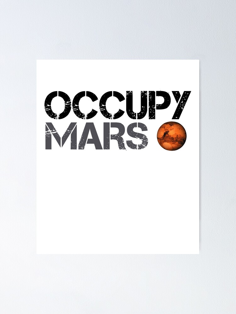"Occupy Mars - Space Planet - SpaceX" Poster for Sale by teedesiigner ...