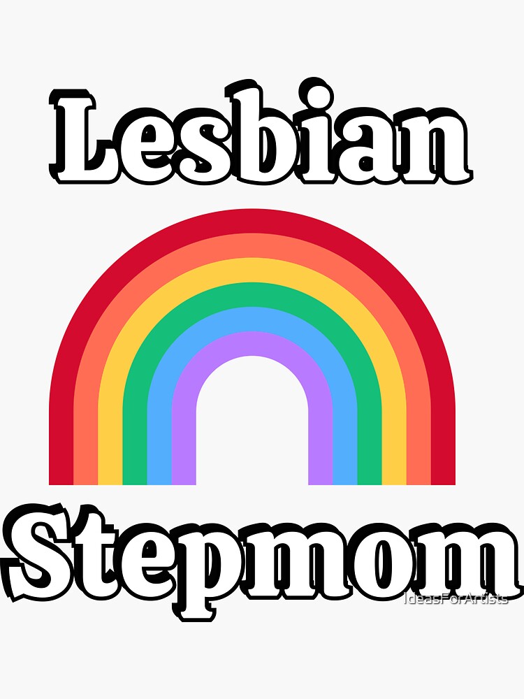 Lesbian Stepmom Pride March Rainbow Sticker By Ideasforartists Redbubble