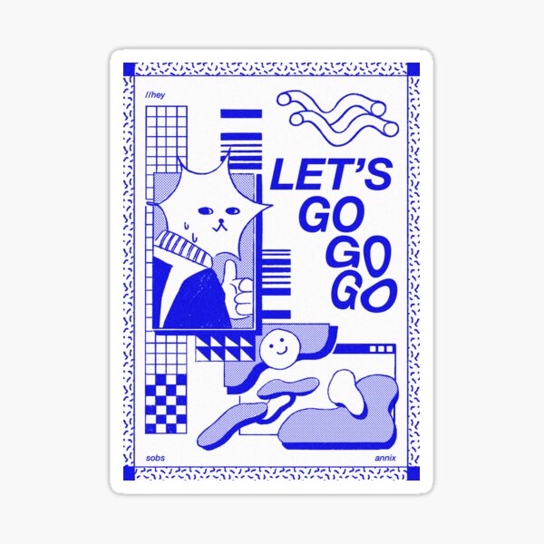 "Let's GO GO GO" Sticker for Sale by sobsannix | Redbubble