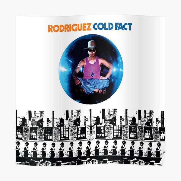"Cold Fact - Sixto Rodriguez " Poster by McFadyen | Redbubble