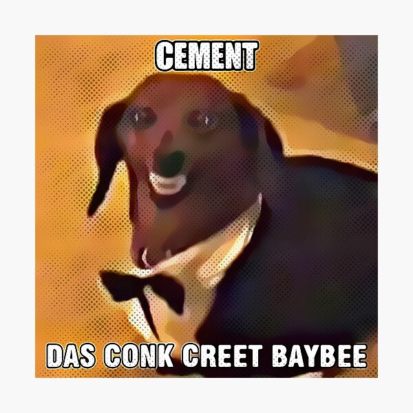"Cement das Conk Creet Baybee Meme" Photographic Print for Sale by ...