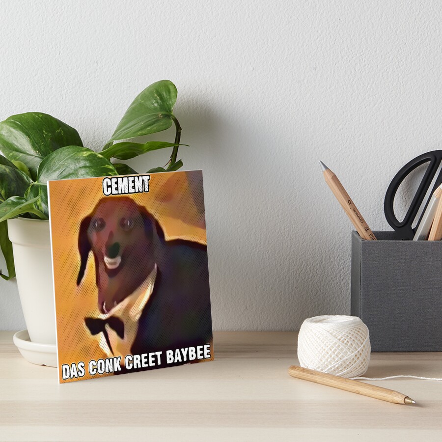 "Cement das Conk Creet Baybee Meme" Art Print for Sale by fomodesigns ...