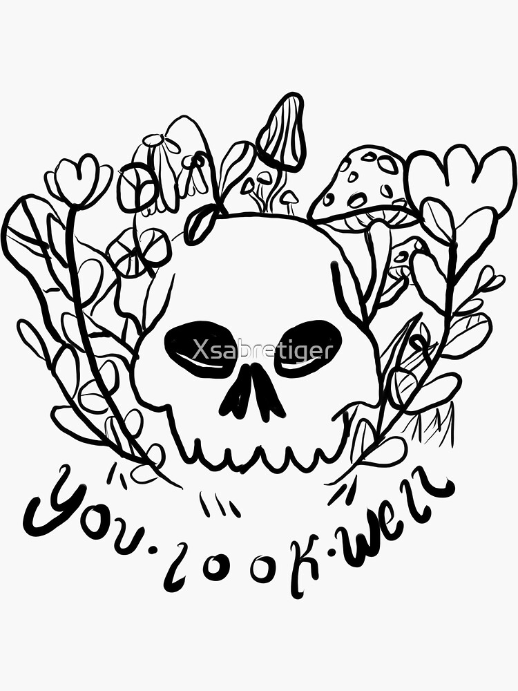 "You Look Well v2" Sticker for Sale by Xsabretiger | Redbubble