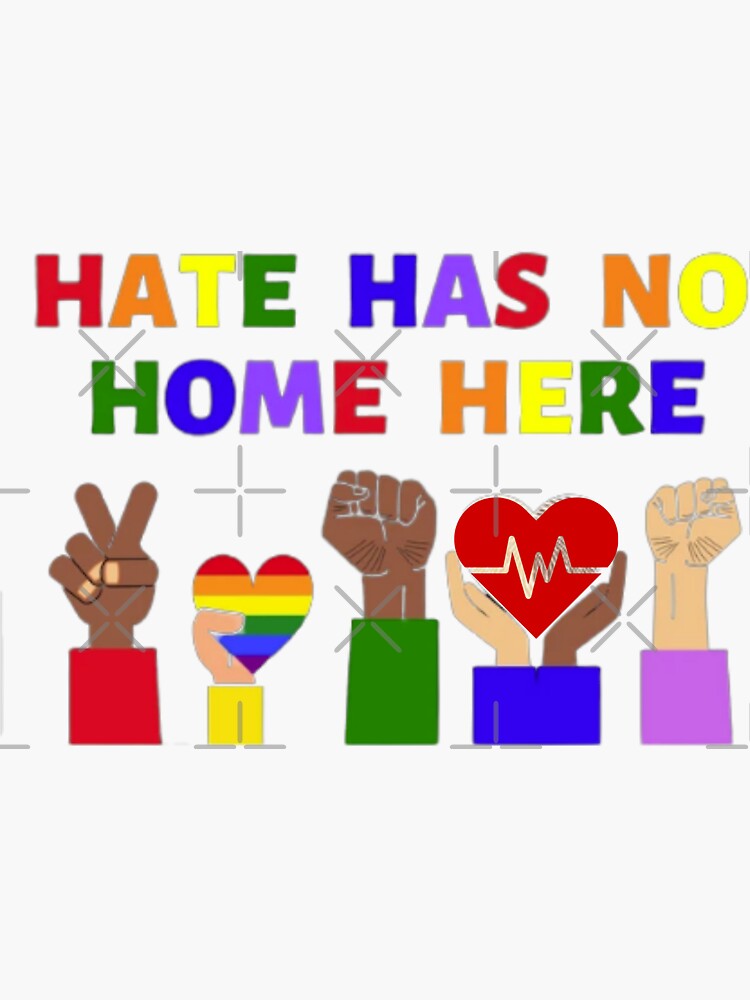 "Hate Has No Home Here" Sticker for Sale by desireedickens | Redbubble