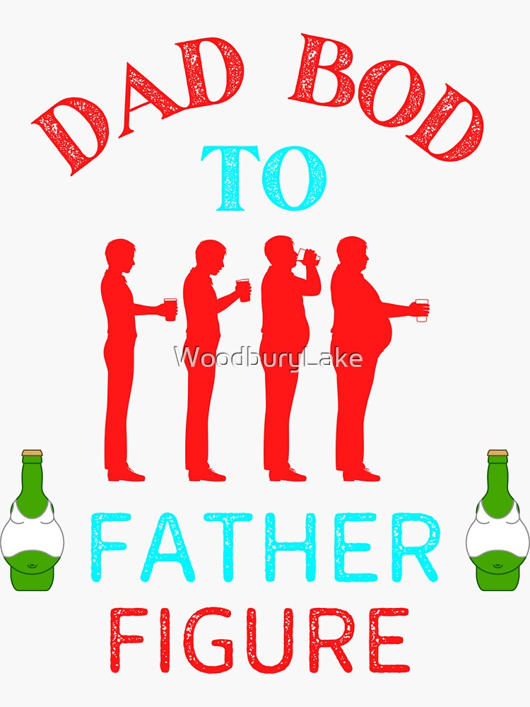 "Dad Bod To Father Figure" Sticker for Sale by WoodburyLake | Redbubble