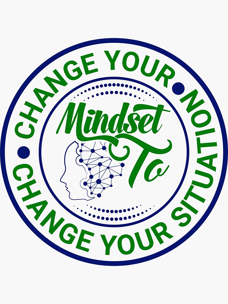 "Change Your Mindset" Sticker by thegockster1981 | Redbubble