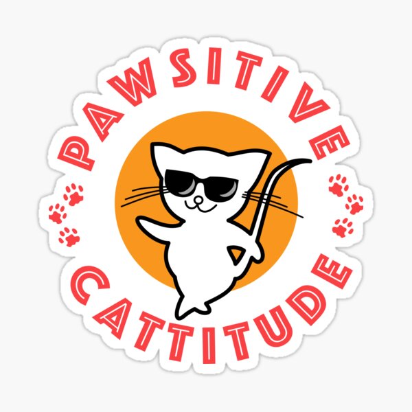 "Cat wearing sunglasses: Pawsitive Cattitude" Sticker for Sale by ...