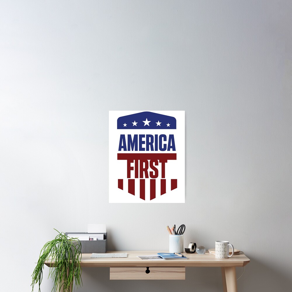"America First" Poster by ketankh | Redbubble