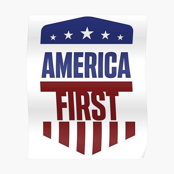 "America First" Poster by ketankh | Redbubble