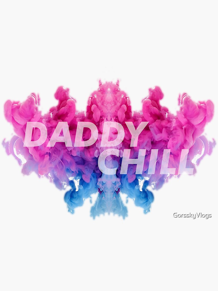 "Daddy Chill Smoke" Sticker by GorsskyVlogs | Redbubble