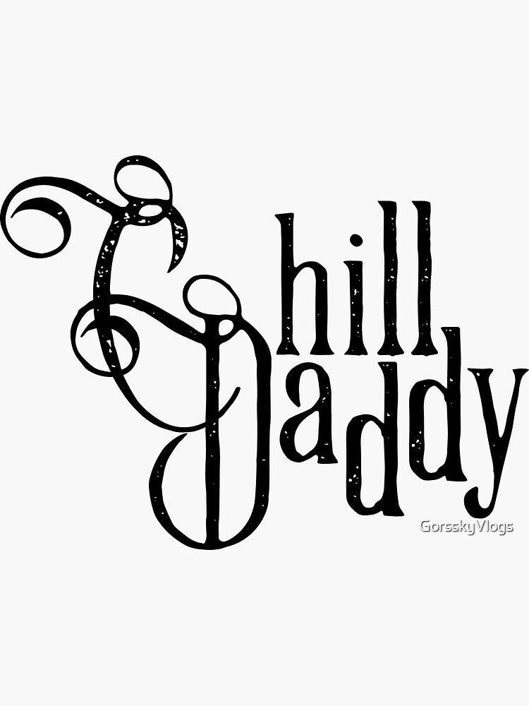 "Chill Daddy Victorian - Black" Sticker for Sale by GorsskyVlogs ...