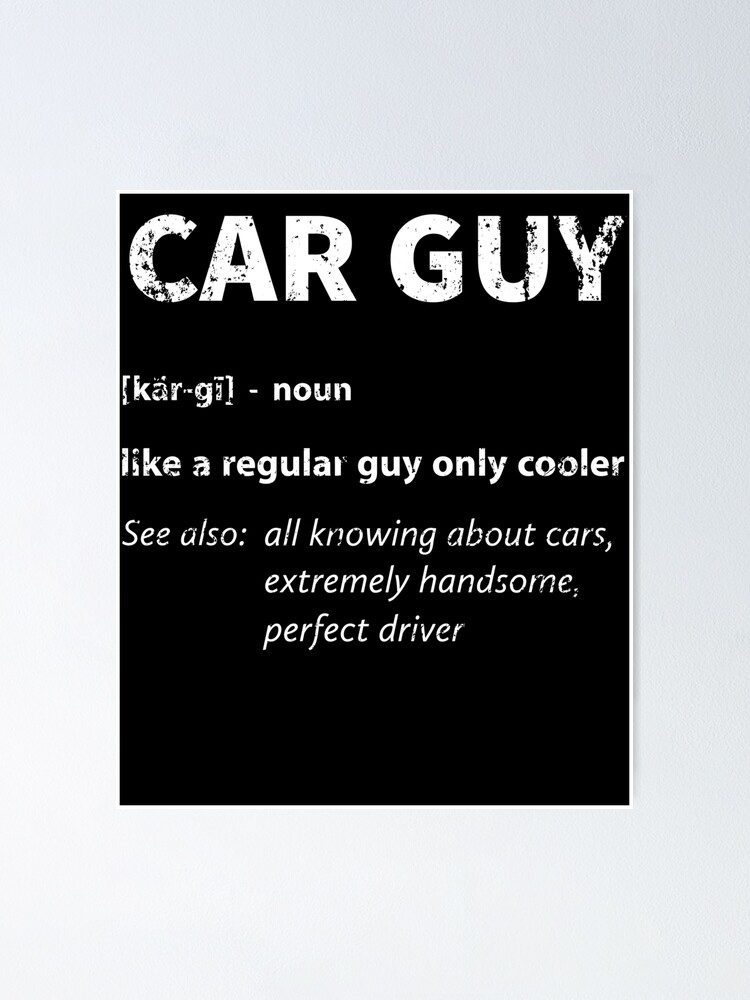 "Car Guy Definition | Funny Car Lover" Poster by TheRingBearerGR ...