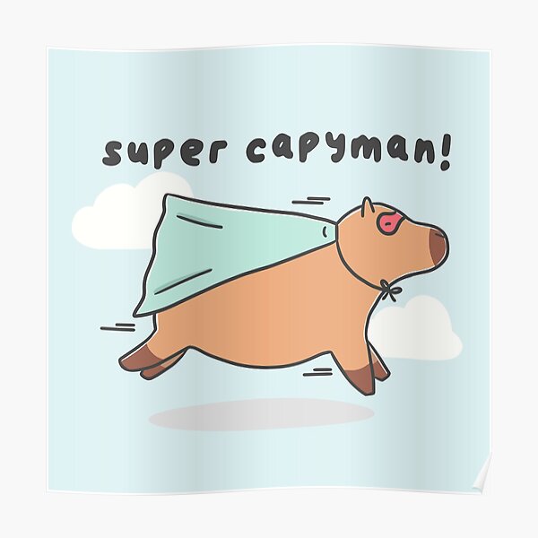 "Super Capyman Capybara Hero" Poster by fruitboba | Redbubble