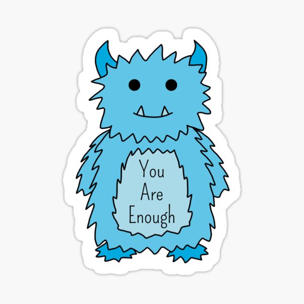 "Motivation Monster - You are enough." Sticker by ClaudiaJeannine ...
