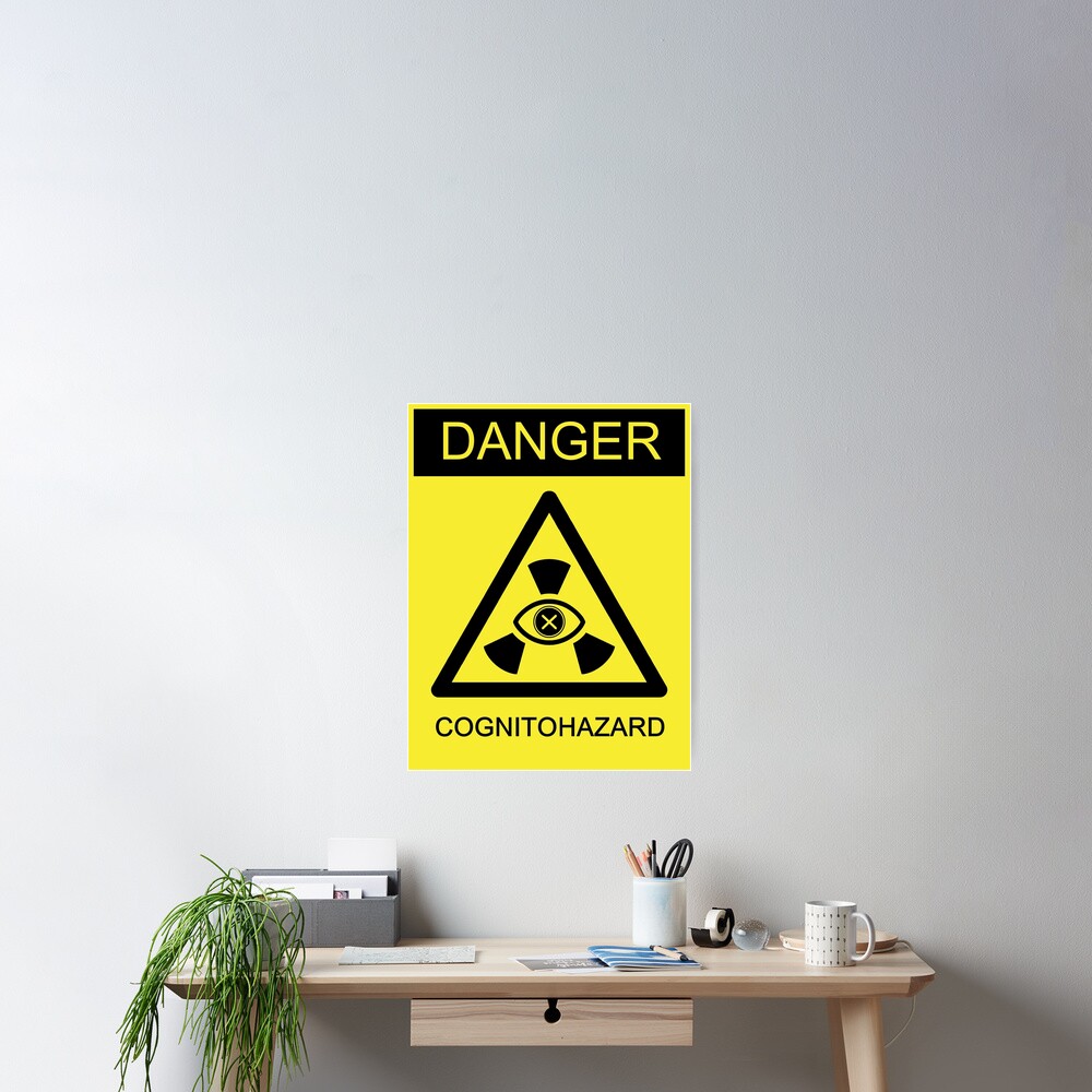 "DANGER: COGNITOHAZARD" Poster by Porto881 | Redbubble