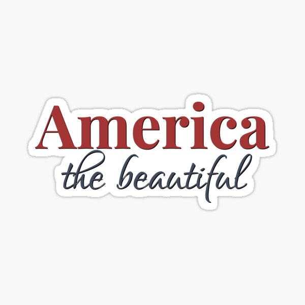 "America the beautiful" Sticker for Sale by Dawnings | Redbubble