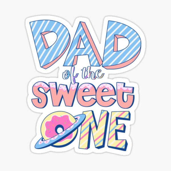 "Dad Of The Sweet One " Sticker for Sale by UniqueElsewhere | Redbubble