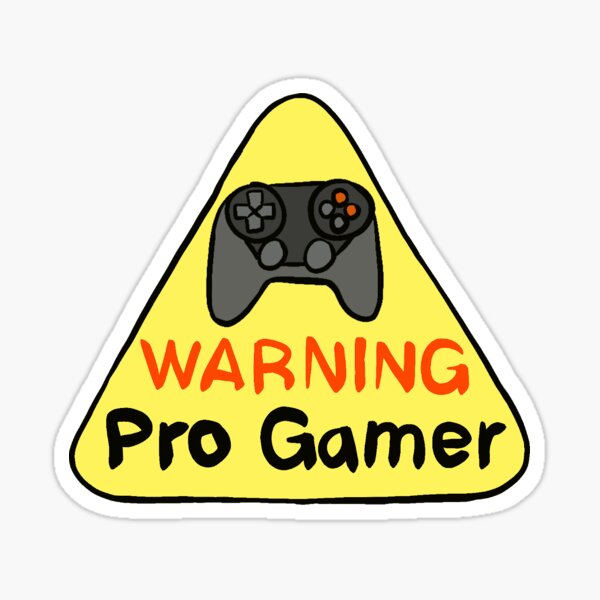 "Pro Gamer Warning Sign" Sticker by ItsCaseyJordan | Redbubble