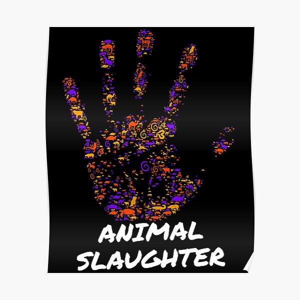 "Stop Animal Slaughter" Poster for Sale by ctaylorscs | Redbubble