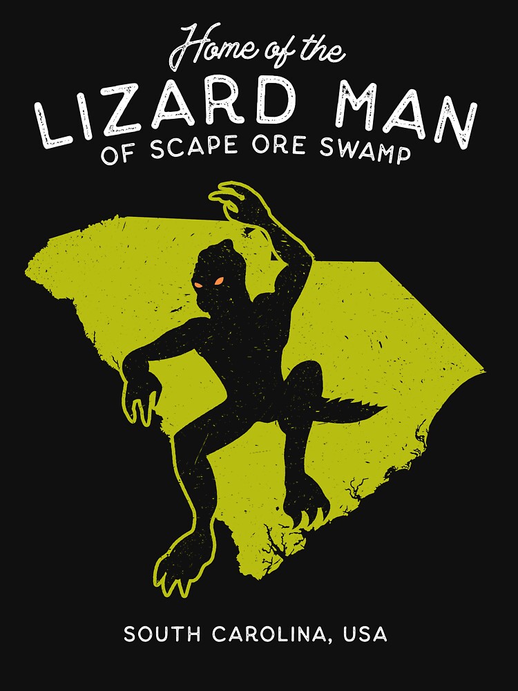 "Home of the Scape Ore Swamp Lizard Man - South Carolina, USA" T-shirt ...