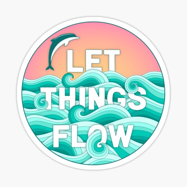"Let Things Flow" Sticker for Sale by FocusAndFlow | Redbubble
