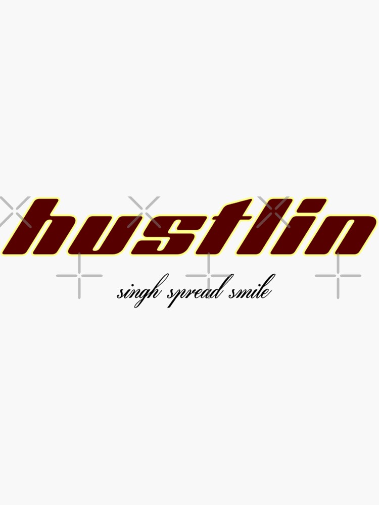 "HUSTLIN" Sticker for Sale by singhsprdsmile | Redbubble