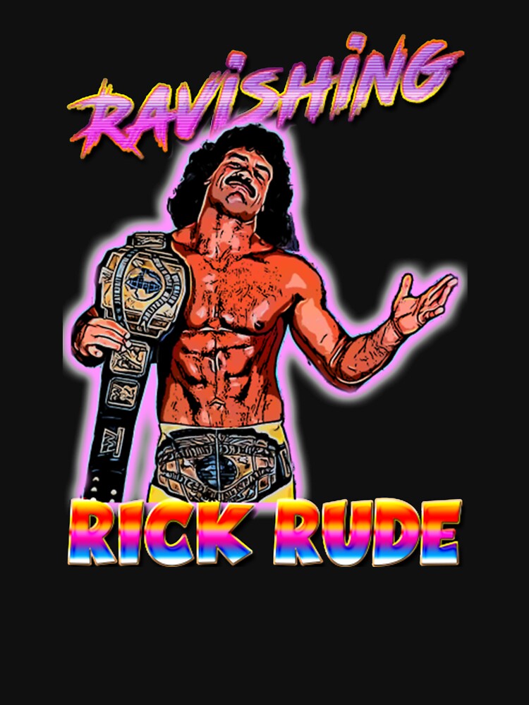 "Ravishing Rick Rude" T-shirt for Sale by cicicass009 | Redbubble ...