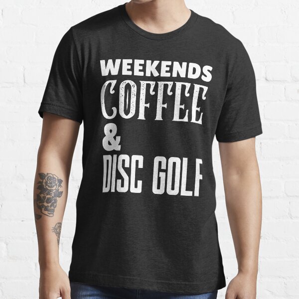 " Weekends Coffee & Disc Golf, Funny Disc Golf And Coffee Gift for Dad ...