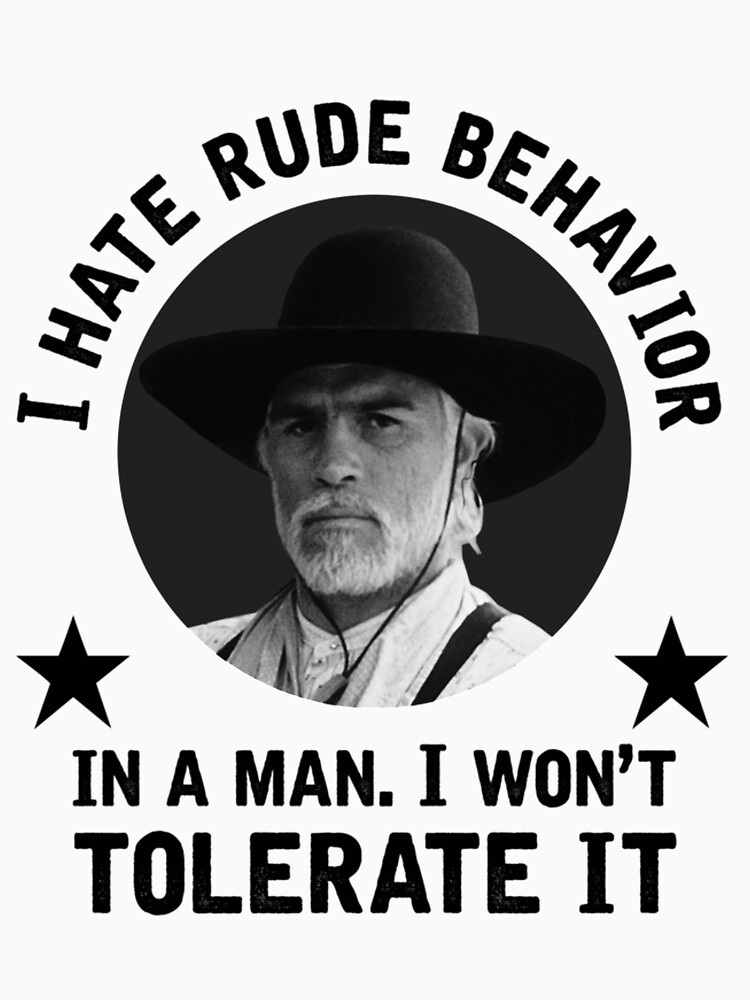 "I hate rude behavior in a man I wont tolerate it Woodrow Call " T ...