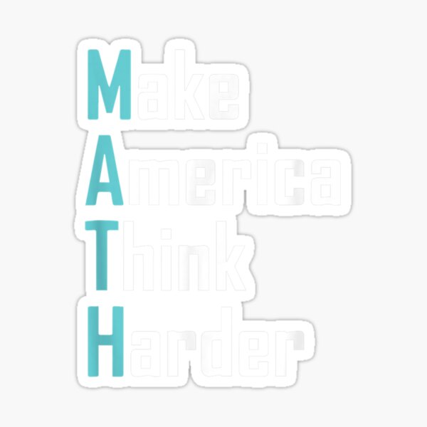"MATH Make America Think Harder! Andrew.Y4ng 2020" Sticker for Sale by ...