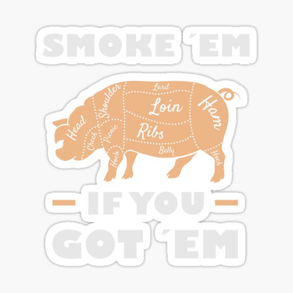 "Smoke ém if you got ém" Sticker for Sale by DELMEO | Redbubble