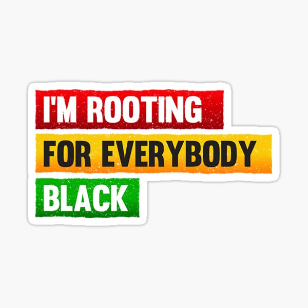 "Im Rooting For Everybody Black T-ShirtI'M ROOTING FOR EVERYBODY BLACK ...