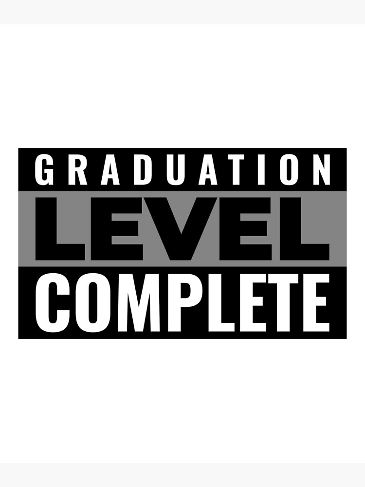 "Graduation level complete" Poster for Sale by ToucanTees | Redbubble