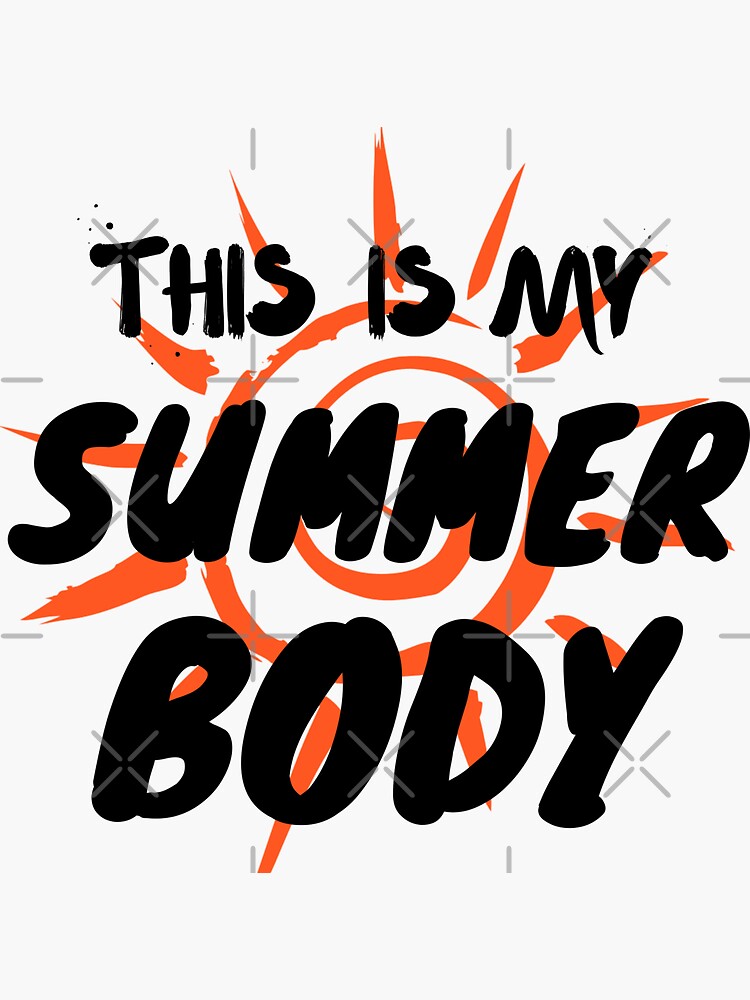 "This is my summer body" Sticker by HappyRuthie | Redbubble