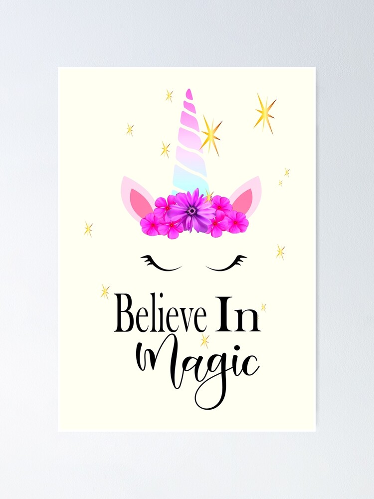"Magical Unicorn - Believe In Magic" Poster by dl0521 | Redbubble