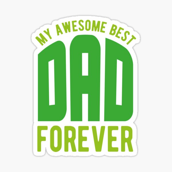 "My awesome best dad forever" Sticker for Sale by Unohana | Redbubble