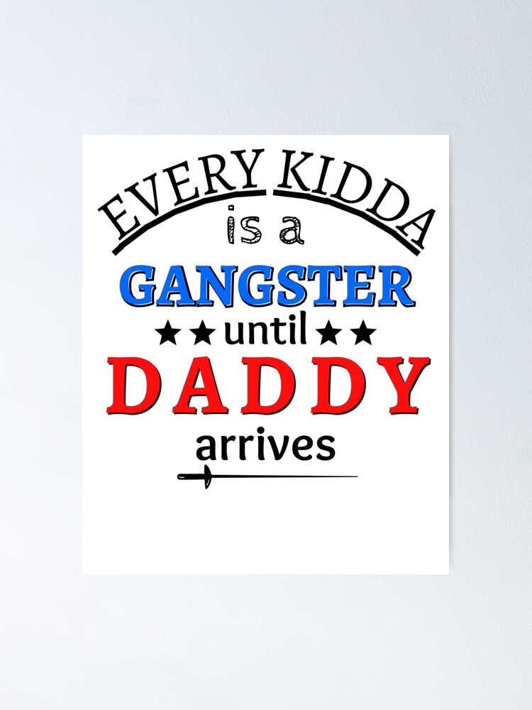 "Fathers day Gangster daddy" Poster for Sale by PuxelLifestyle | Redbubble