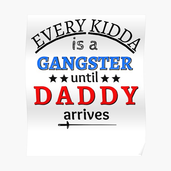 "Fathers day Gangster daddy" Poster for Sale by PuxelLifestyle | Redbubble