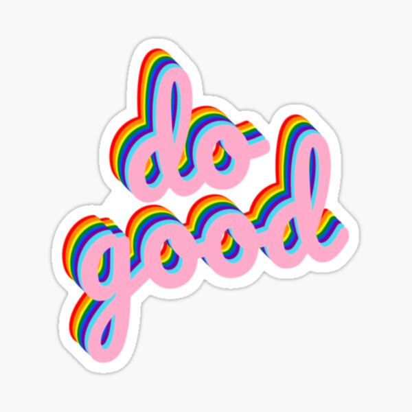 "Do Good Pride" Sticker for Sale by GrellenDraws | Redbubble