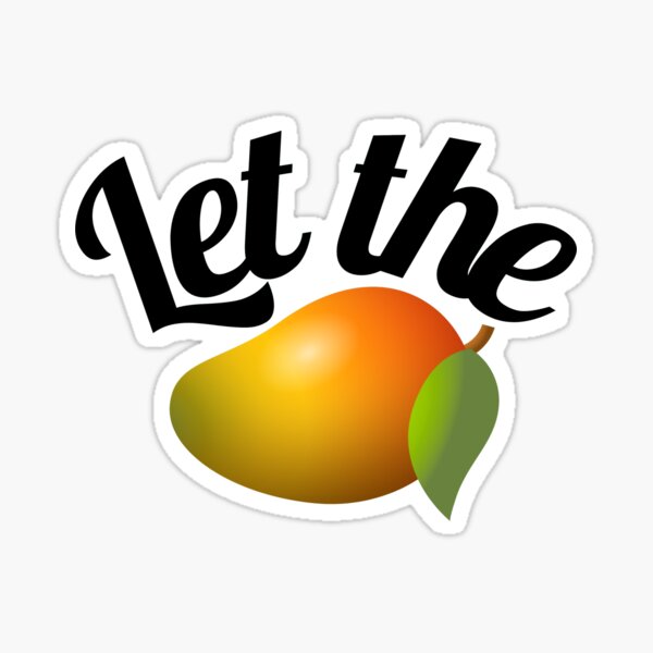 Let The Mango Stickers | Redbubble